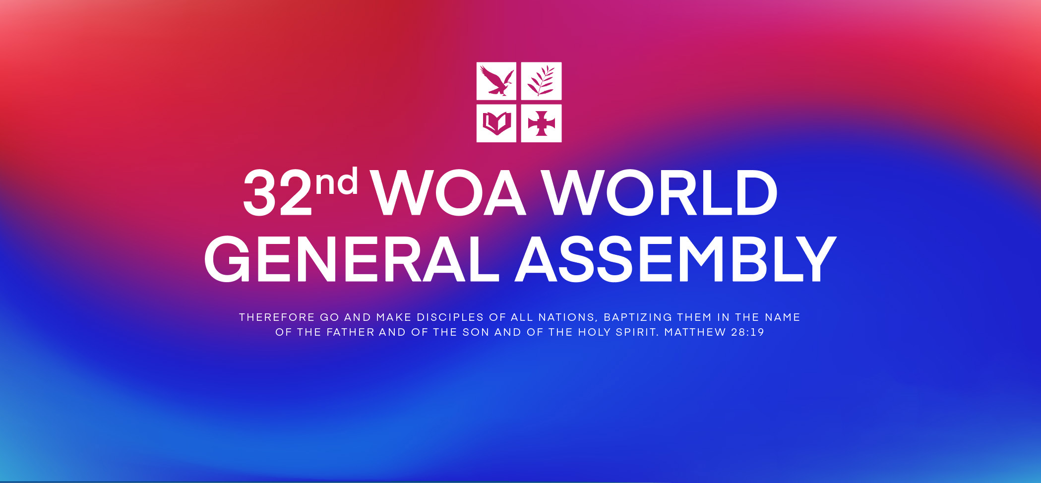 32nd World General Assembly of WOA: Make Disciples of All Nations ...